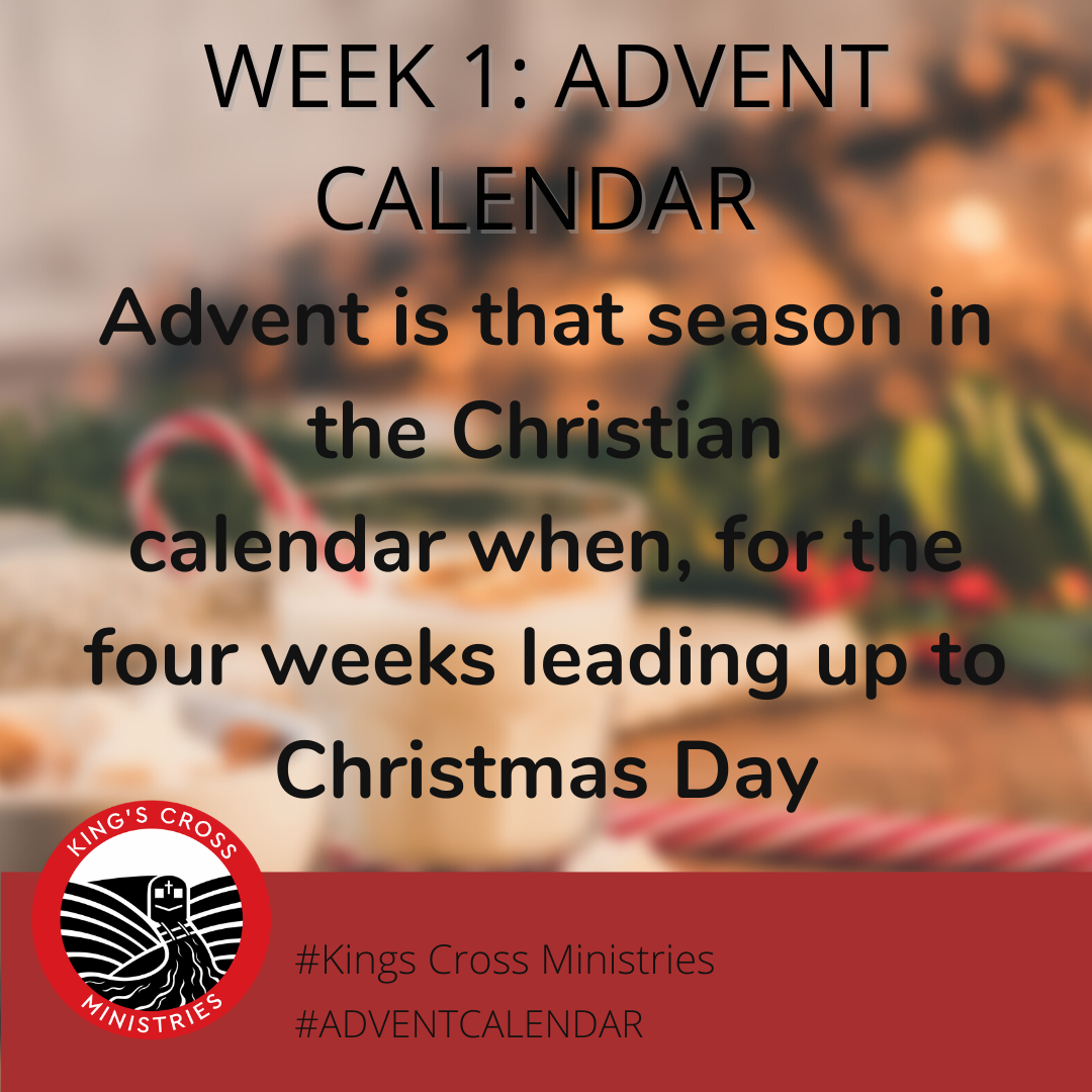 WEEK 1 ADVENT FOR THE FAMILY WITH KINGS CROSS – King's Cross Ministries